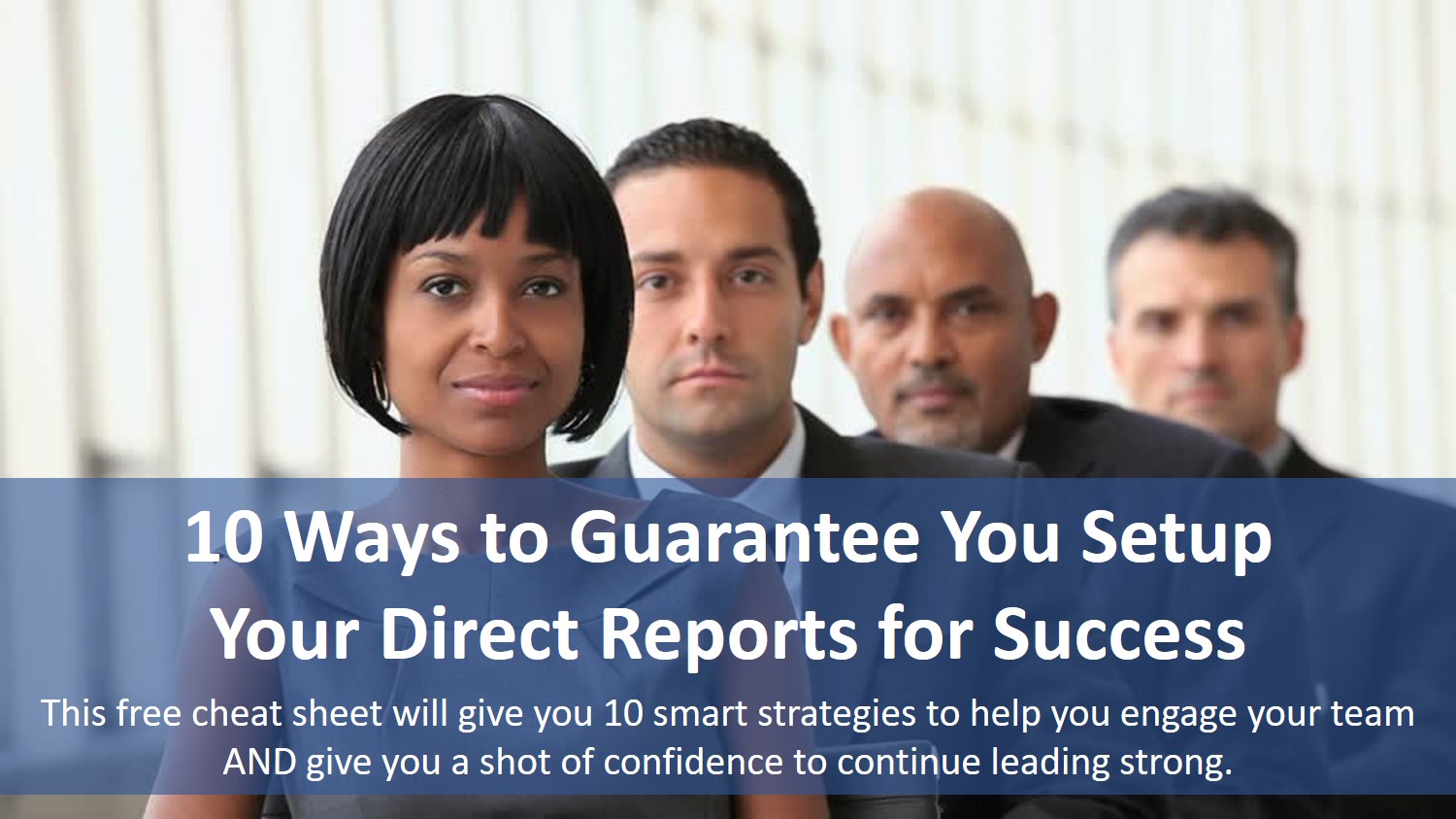 10 Ways To Guarantee You Setup Your Direct Reports For Success 10 Ways To Guarantee You Setup Your Direct Reports For Success